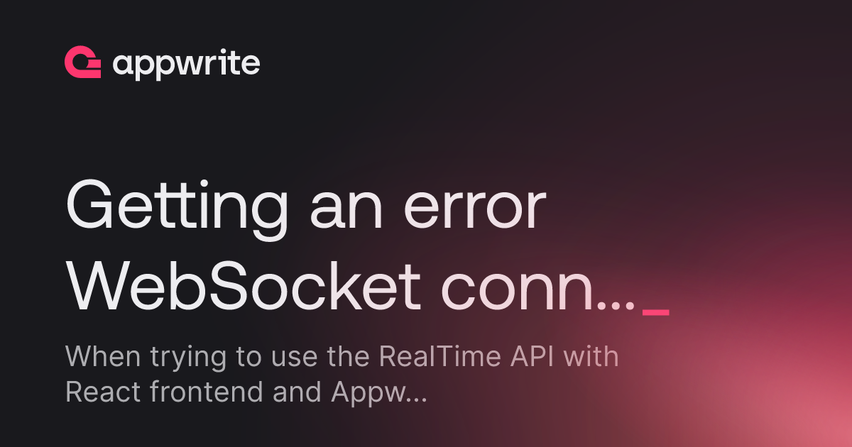Getting An Error Websocket Connection To Failed Threads Appwrite 8440